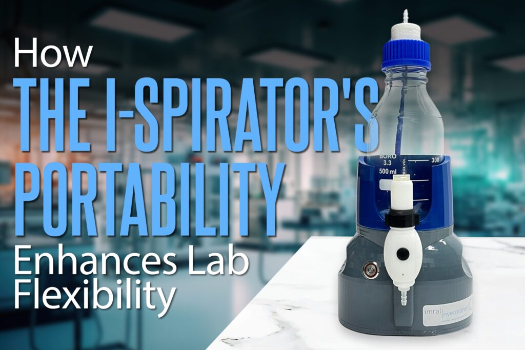 How the i-Spirator's Portability Enhances Lab Flexibility - Imrali ...